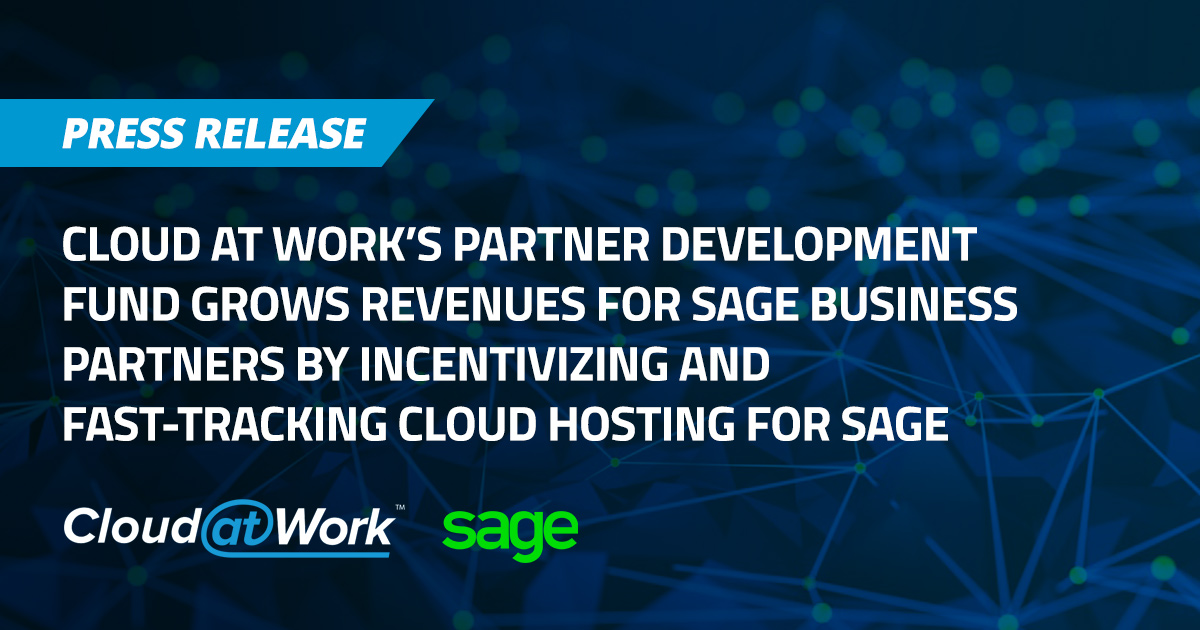 Cloud at Work’s Partner Development Fund Grows Revenues for Sage ...