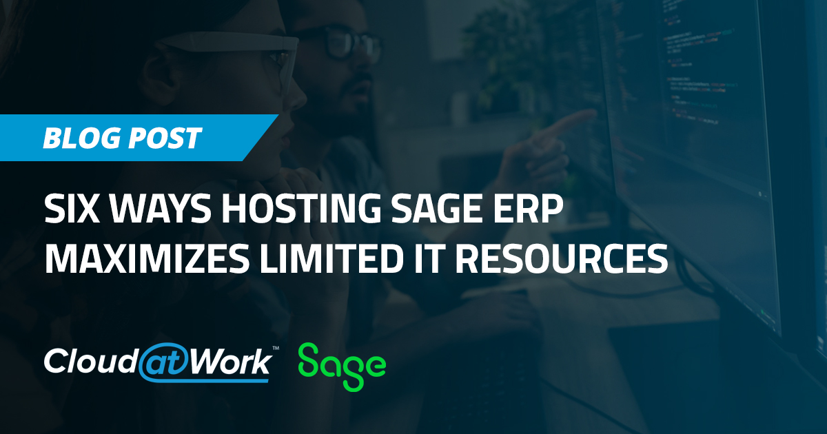 Hosted Sage ERP: Six Ways Hosting Sage ERP Maximizes Limited IT Resources